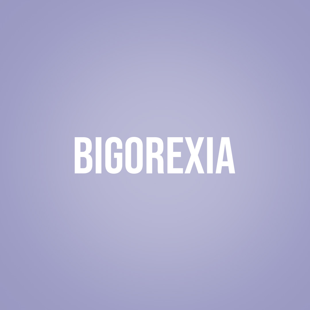 Bigorexia – MEEDA